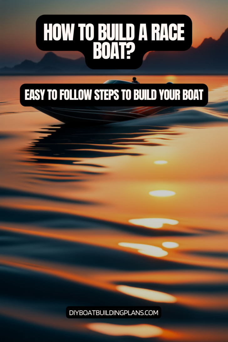How To Build a Race Boat in 2024 | Transform Your Boat Dream into a Reality